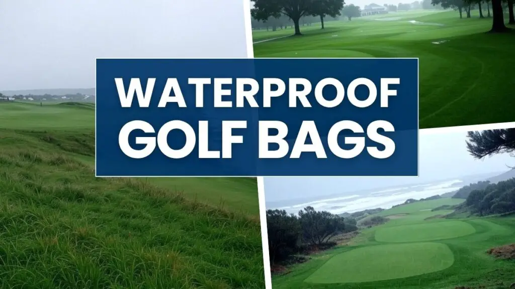 Best Waterproof Golf Bags: Keep Your Clubs & Grips Dry in 2026