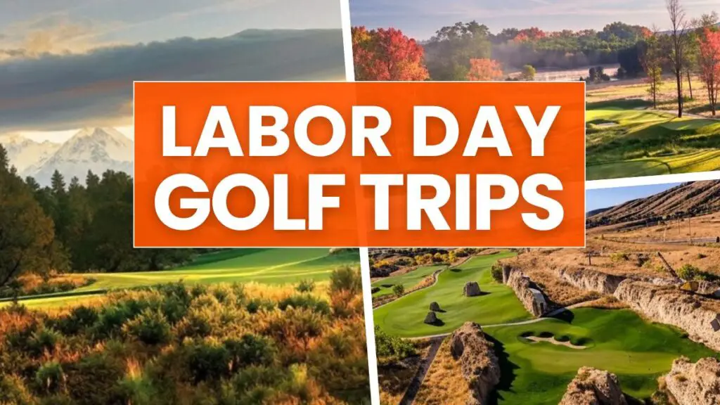 Best Golf Destinations for Labor Day Weekend 2025